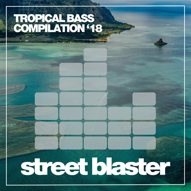 Tropical Bass '18 - Compilation by Various Artists | Spotify