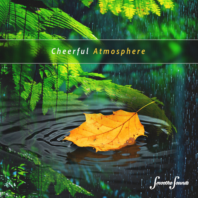Cheerful Atmosphere - Album by Smoothe Sounds | Spotify