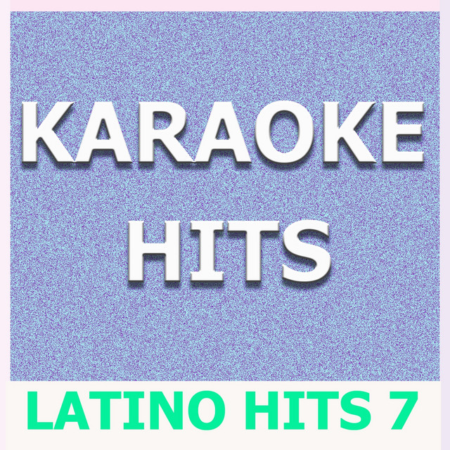 karaoke-hits-latino-hits-7-album-by-original-backing-tracks-spotify