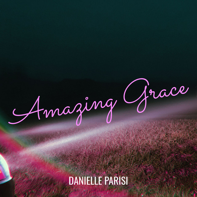 Amazing Grace - Single by Danielle Parisi | Spotify