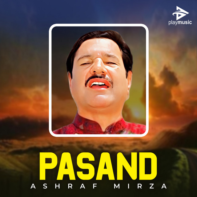 Pasand - Single by Ashraf Mirza | Spotify