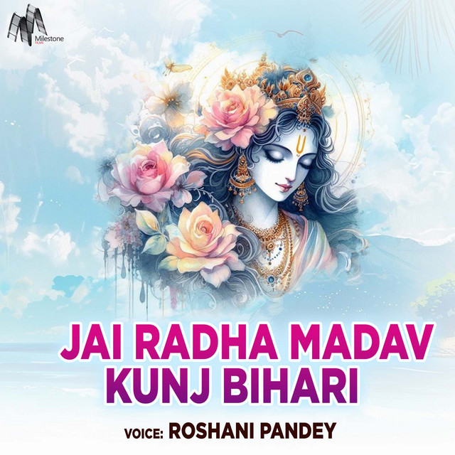 Jai Radha Madav Kunj Bihari - song and lyrics by Roshani Pandey | Spotify