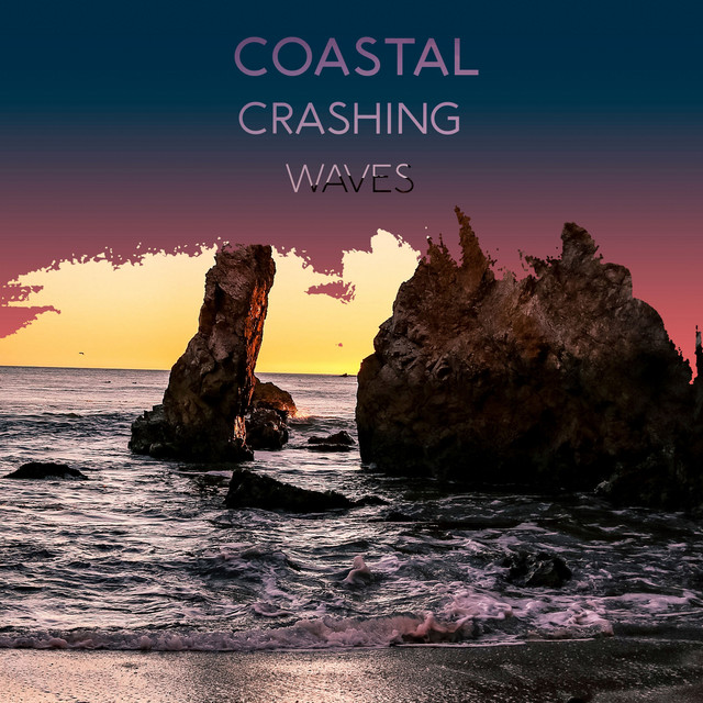 zZz Coastal Crashing Waves zZz - Album by Seas of Dreams | Spotify