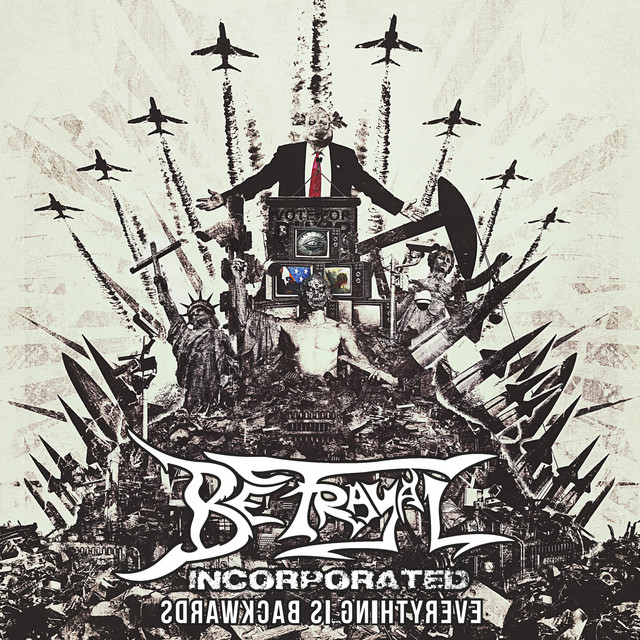 Everything Is Backwards - Album by Betrayal Incorporated | Spotify