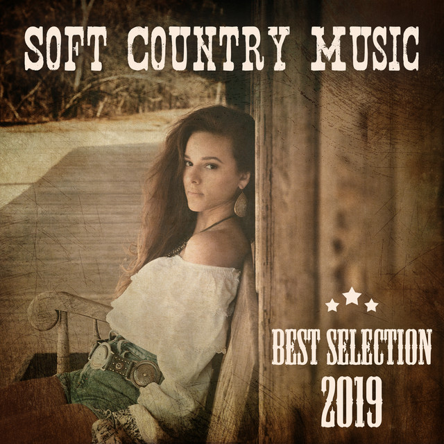 Soft Country Music Best Selection 2019 20 Slow Relaxing