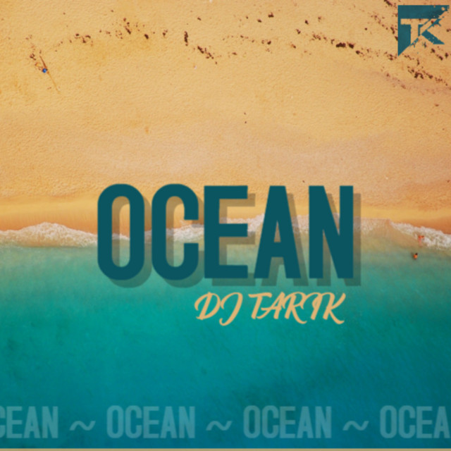 Ocean - Single by DJ TARIK | Spotify