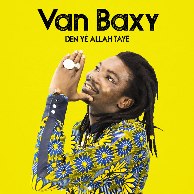 Den Yé Allah Taye - Single by Van Baxy | Spotify