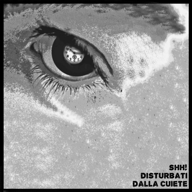SHH! - Album by Disturbati Dalla CUiete | Spotify