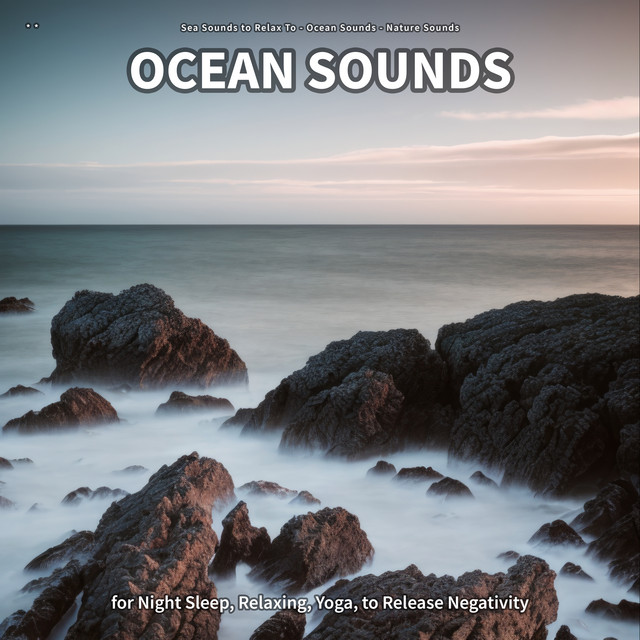 Ocean Sounds for Night Sleep, Relaxing, Yoga, to Release Negativity ...