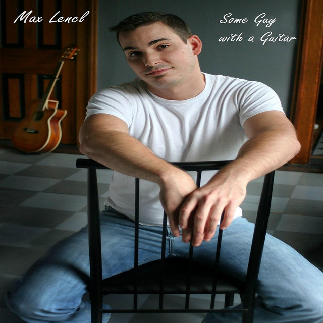 Some Guy With a Guitar - EP by Max Lencl | Spotify