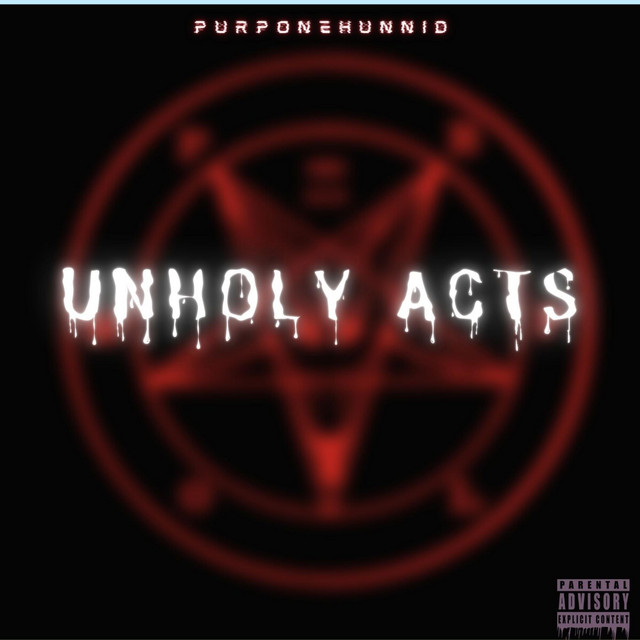 Unholy Acts - Single by PurpOneHunnid | Spotify