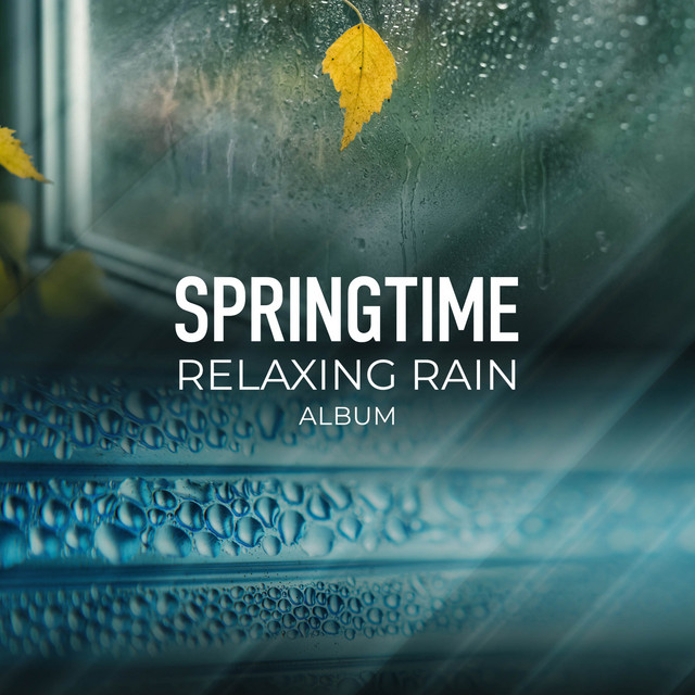 Springtime Relaxing Rain Album - Album by Outdoor Field Recorders | Spotify