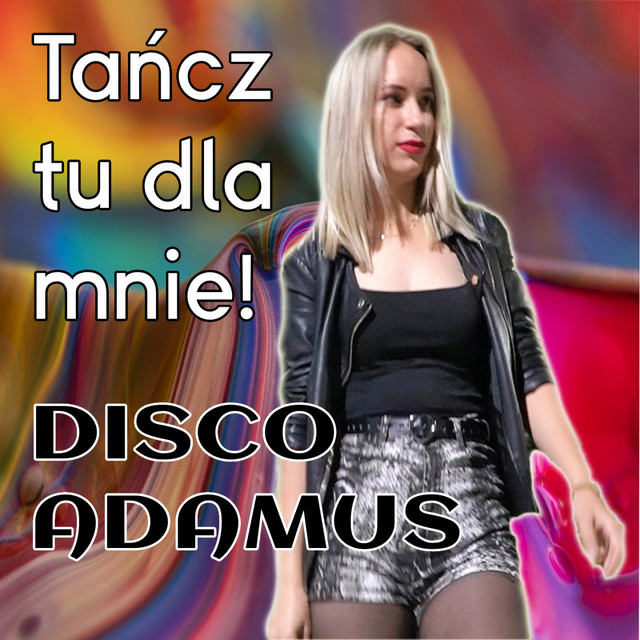 Tańcz tu dla mnie (Radio Edit) - Single by Disco Adamus | Spotify