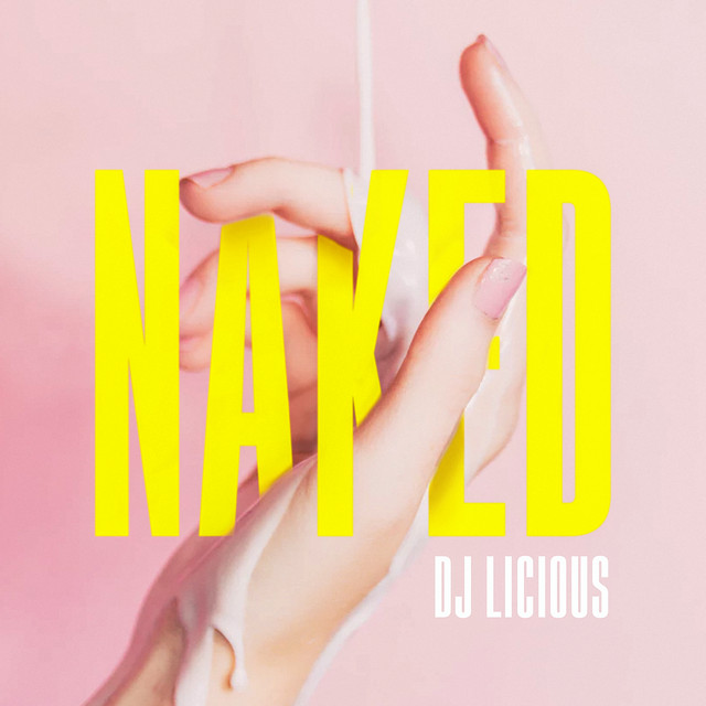 Naked Song And Lyrics By DJ Licious Spotify