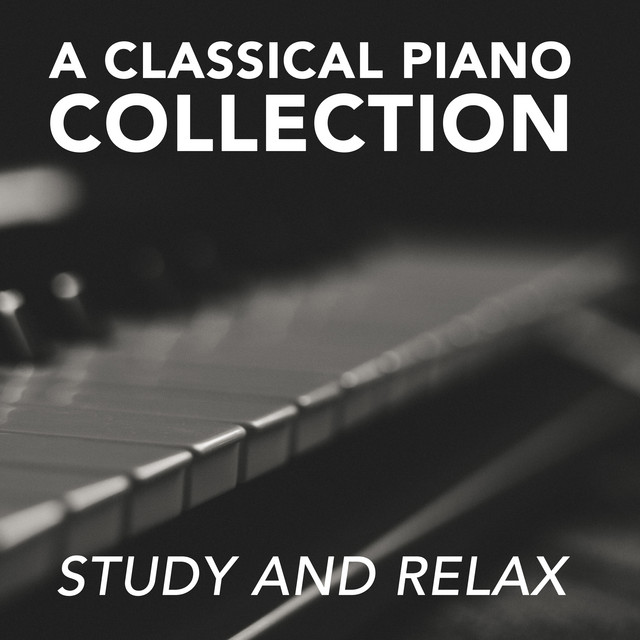 2018 A Classical Piano Collection: Study and Relax - Album by Piano ...