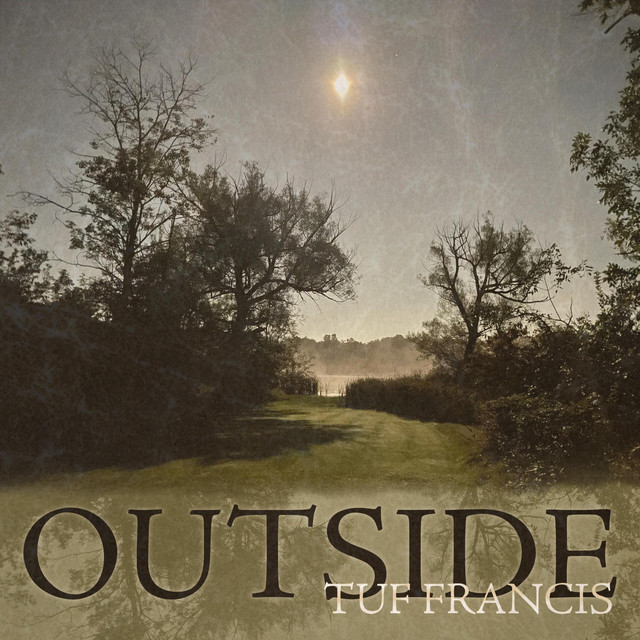 Outside - Album by Tuf Francis | Spotify
