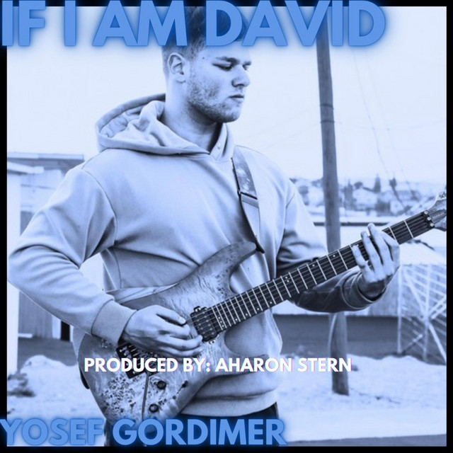 If I Am David - song and lyrics by Yosef Gordimer | Spotify