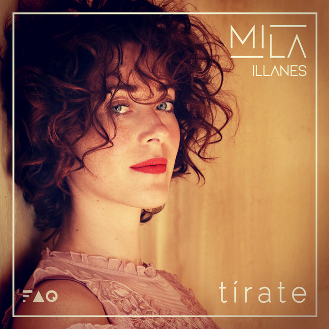 Tírate - EP by Mila Illanes | Spotify