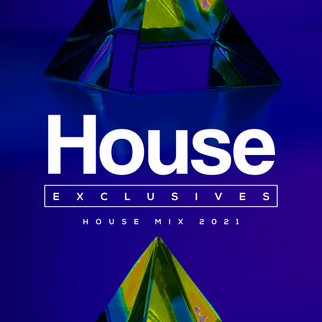 House Exclusives - Album by House Mix 2021 | Spotify