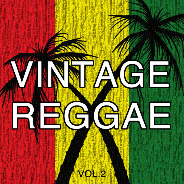 Vintage Reggae, Vol. 2 - Compilation by Various Artists | Spotify