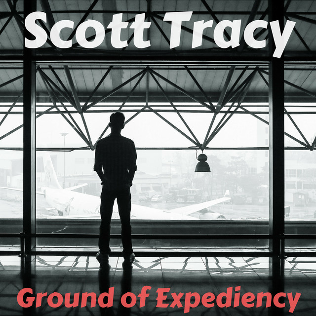 Ground of Expediency - Album by Scott Tracy | Spotify