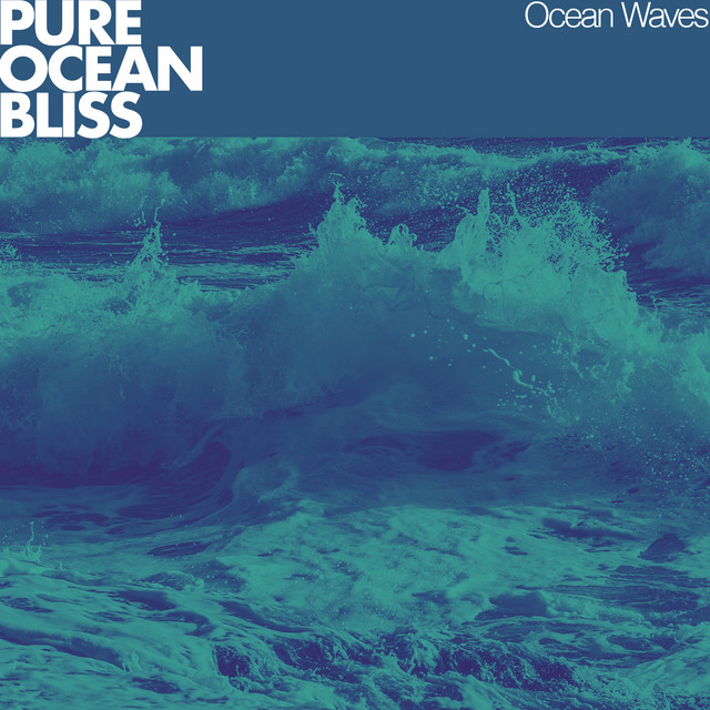 Pure Ocean Bliss - Album by Ocean Waves | Spotify