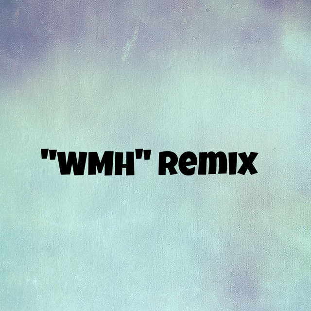 WMH! (Remix) - Single by Siikiah | Spotify