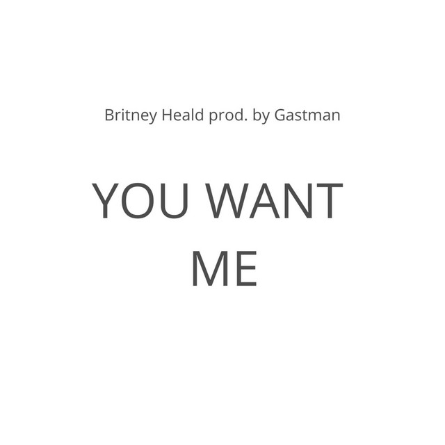 You Want Me - Single by Britney Heald | Spotify