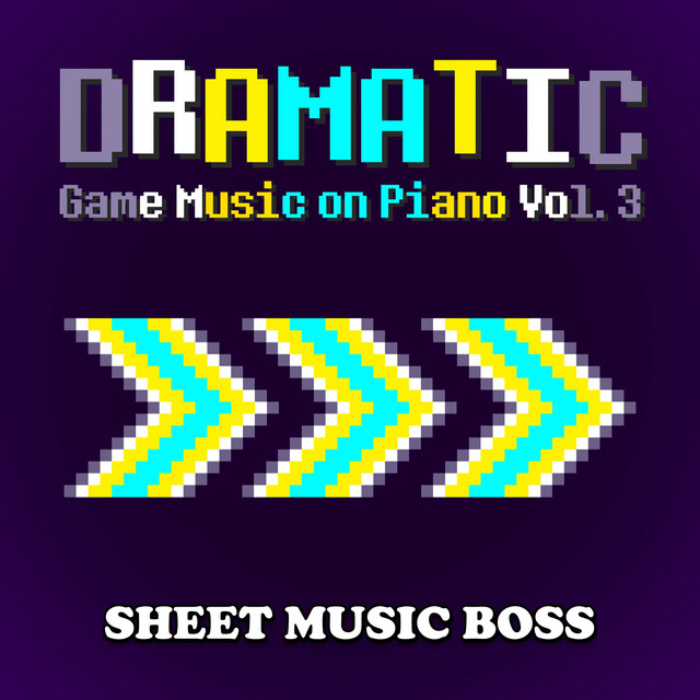 Dramatic Game Music on Piano Vol. 3 - Album by Sheet Music Boss | Spotify