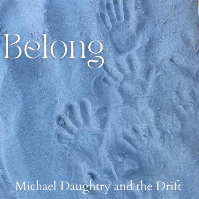 Belong - Single by Michael Daughtry and the Drift | Spotify