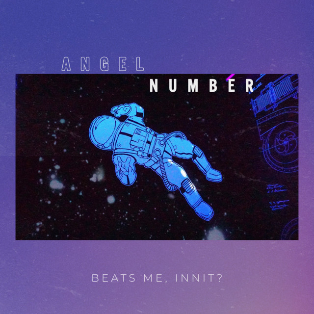 Angel Number - Single by Beats Me, Innit? | Spotify