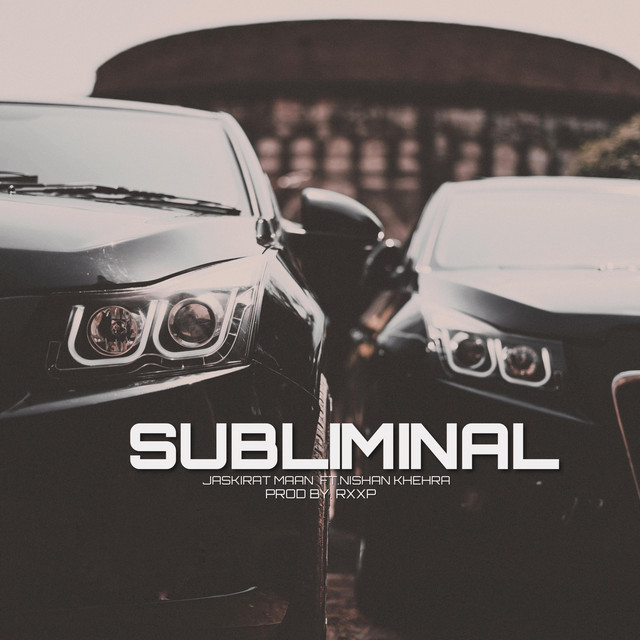 Subliminal - song and lyrics by Jaskirat maan, Nishan khehra | Spotify