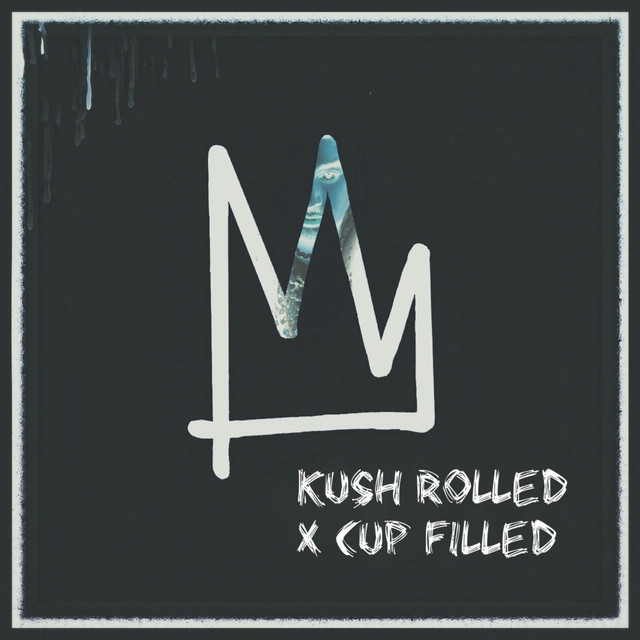 Kush Rolled X Cup Filled - Single by Kings | Spotify