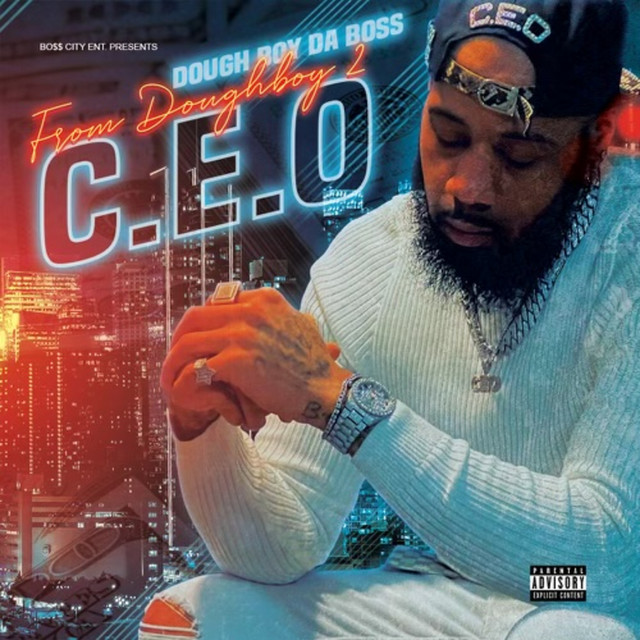 From Doughboy 2 C.E.O - Album by Dough Boy Da Boss | Spotify