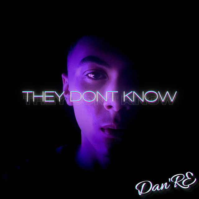 They Don't Know - Single by Dan'Re | Spotify