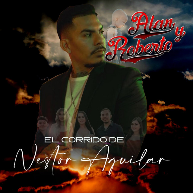El Corrido De Nestor Aguilar - Single by Alan Y Roberto | Spotify
