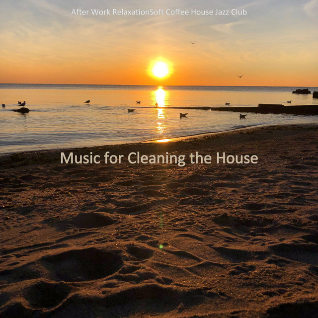 Music for Cleaning the House - Album by After Work RelaxationSoft ...