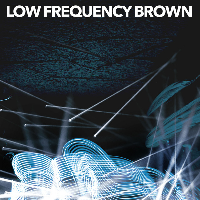 Low Frequency Brown - Album by Lucid Dreaming Music | Spotify