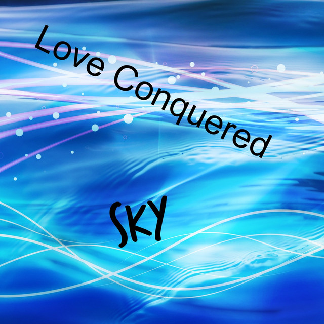 Love Conquered - song and lyrics by Sky | Spotify