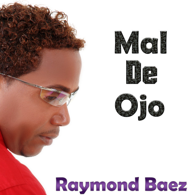 Mal De Ojo - Single by Raymond Baez | Spotify