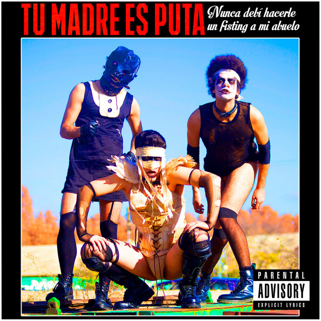 Nunca Debí Hacerle Un Fisting A Mi Abuelo Album De Tu Madre Es Puta Spotify