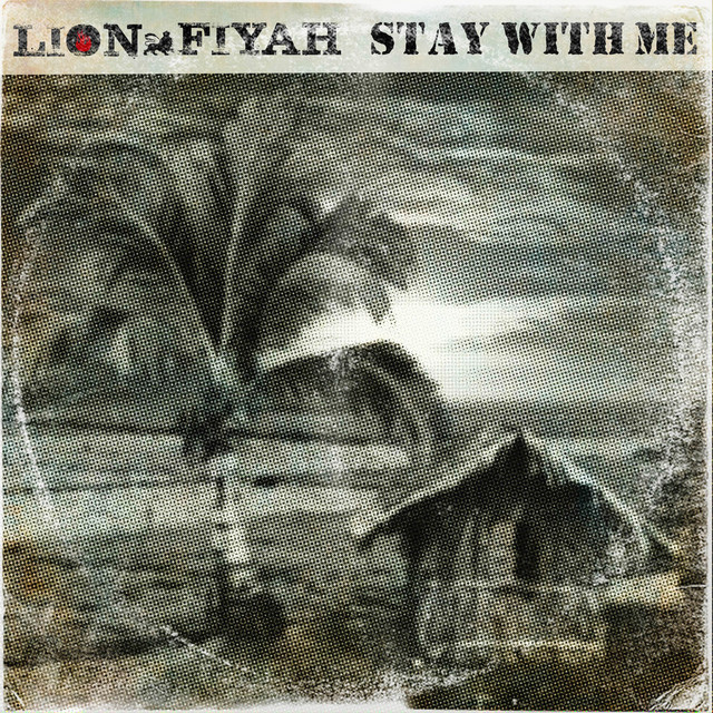 Stay with Me - Single by Lion Fiyah | Spotify