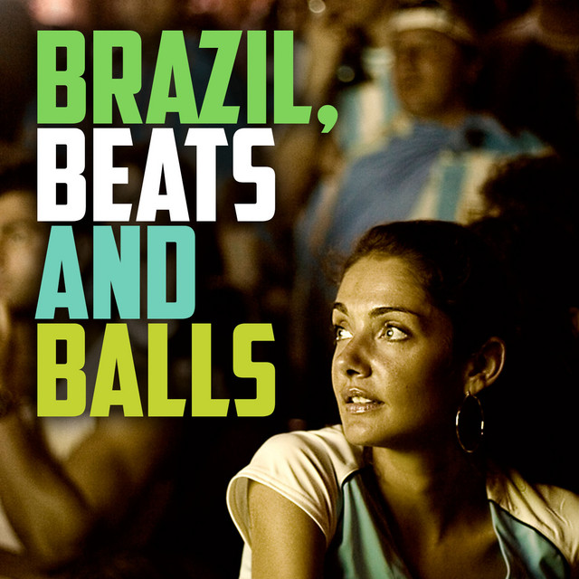 Brazil, Beats And Balls - Compilation by Various Artists | Spotify