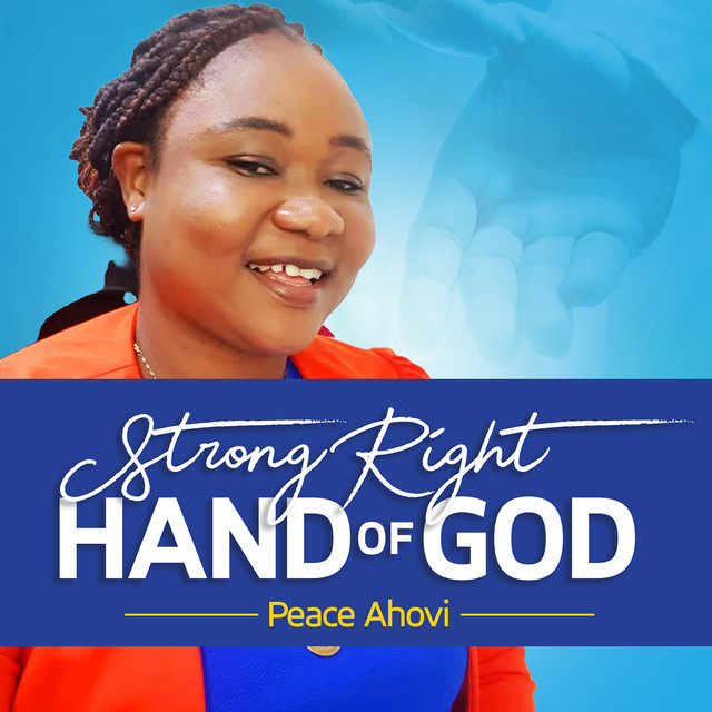 Strong Right Hand of God - Single by PEACE AHOVI | Spotify