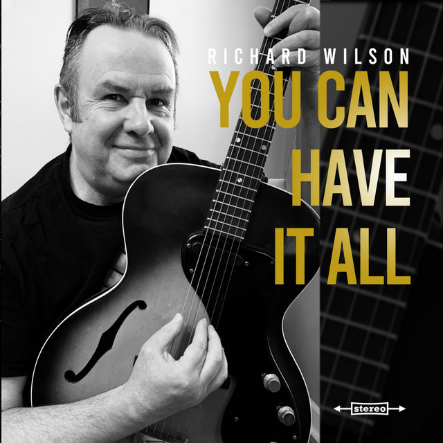 You Can Have It All - Album by Richard Wilson | Spotify