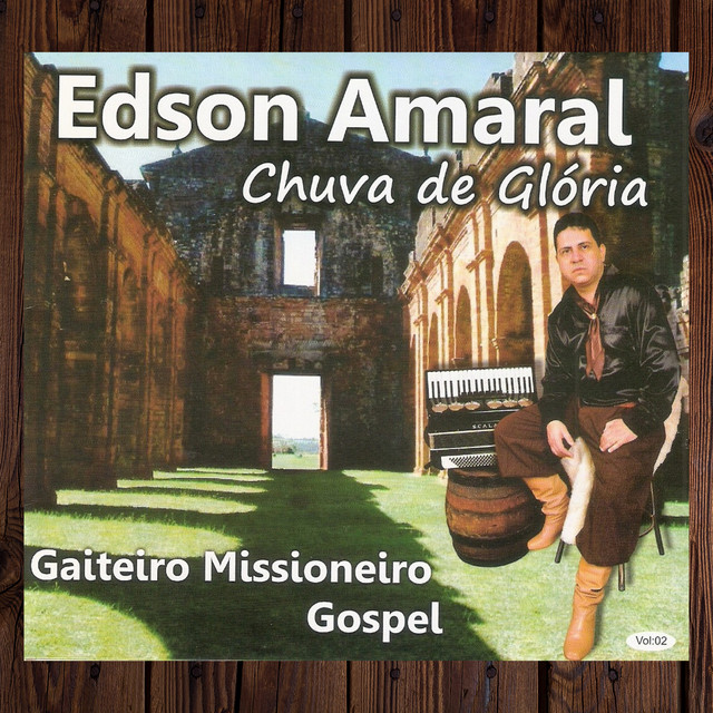 Edson Amaral Gaiteiro Missioneiro | Spotify