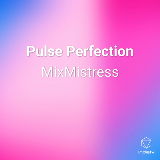 Pulse Perfection - Single by MixMistress | Spotify