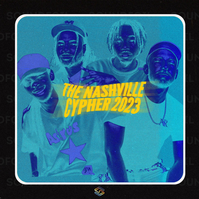 SoundFoil Presents: The Nashville Cypher 2023 - song and lyrics by ...