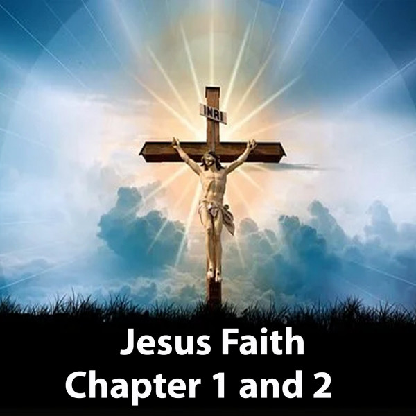 Jesus Faith Chapter 1 and 2 - EP by Various Artists | Spotify