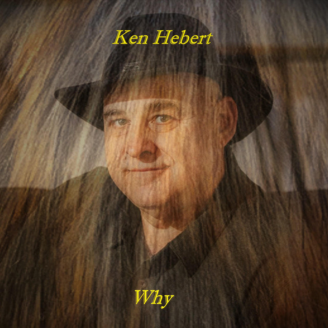Why - Single by Ken Hebert | Spotify